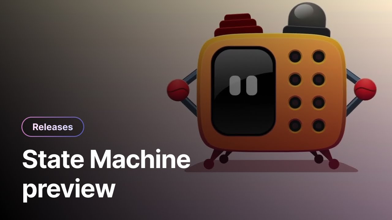 State Machine sneak peek