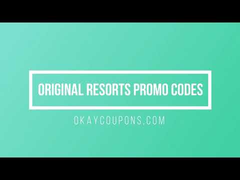 Original Resorts Coupon Code & How To Use Original Resorts Promo Code
