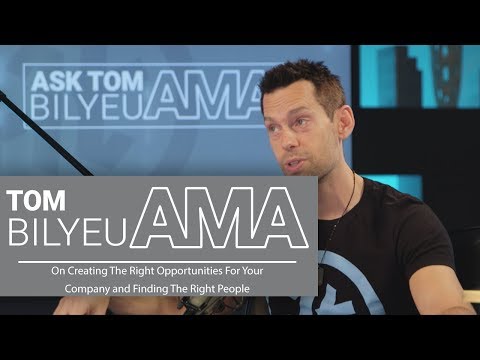 Tom Bilyeu AMA on Creating The Right Opportunities For Your Company and Finding The Right People