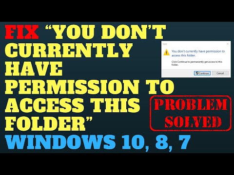 Fix “You don’t currently have permission to access this folder” Windows 10, 8, 7