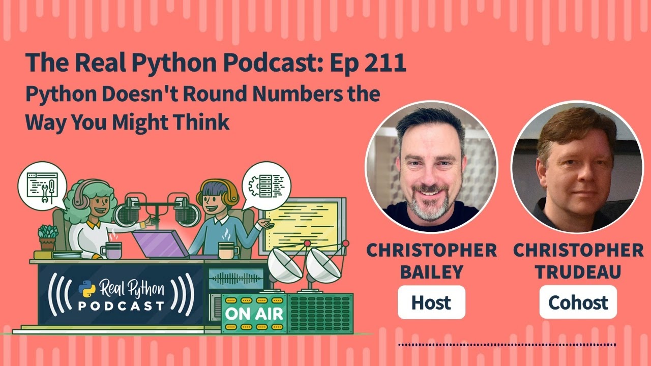 Python Doesn't Round Numbers the Way You Might Think | Real Python Podcast #211