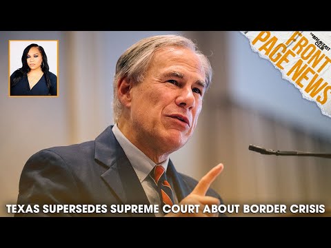 Texas Supersedes Supreme Court About Border Crisis, Trump calls Nikki ...