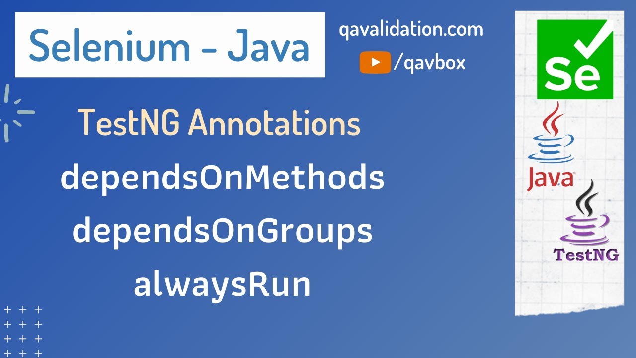 TestNG Annotations | dependsOnMethods / Groups | alwaysRun