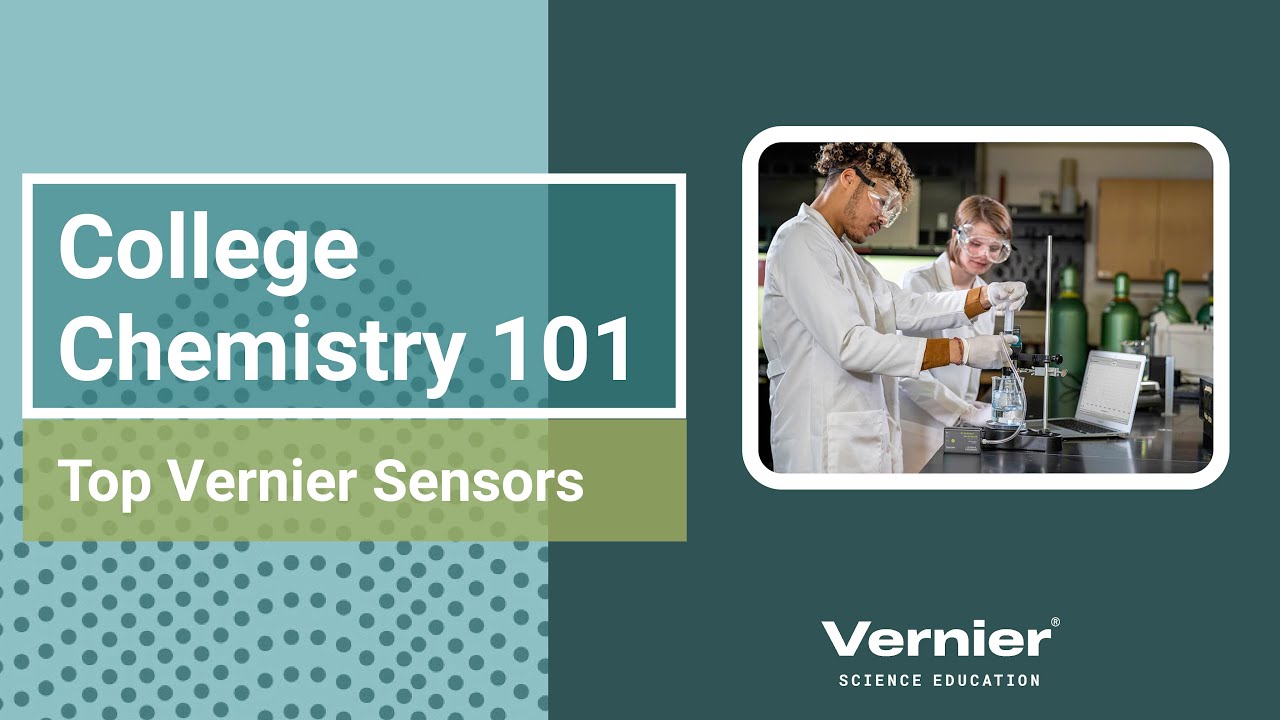 College Chemistry 101: Top Vernier Sensors for Teaching General Chemistry Courses