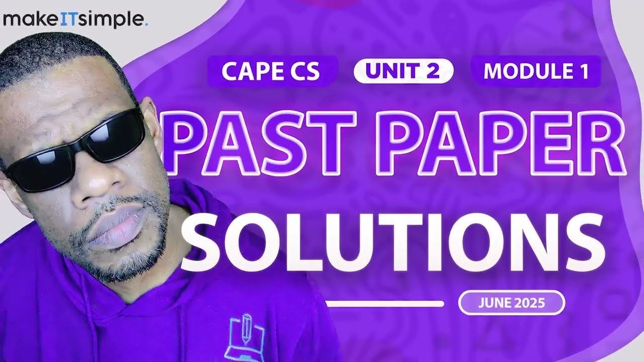 CAPE CS: June 2025 Unit 2 Module 1 Full Solution #makeitsimplett #computerscience #cape