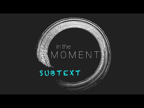 In The Moment 104: Subtext