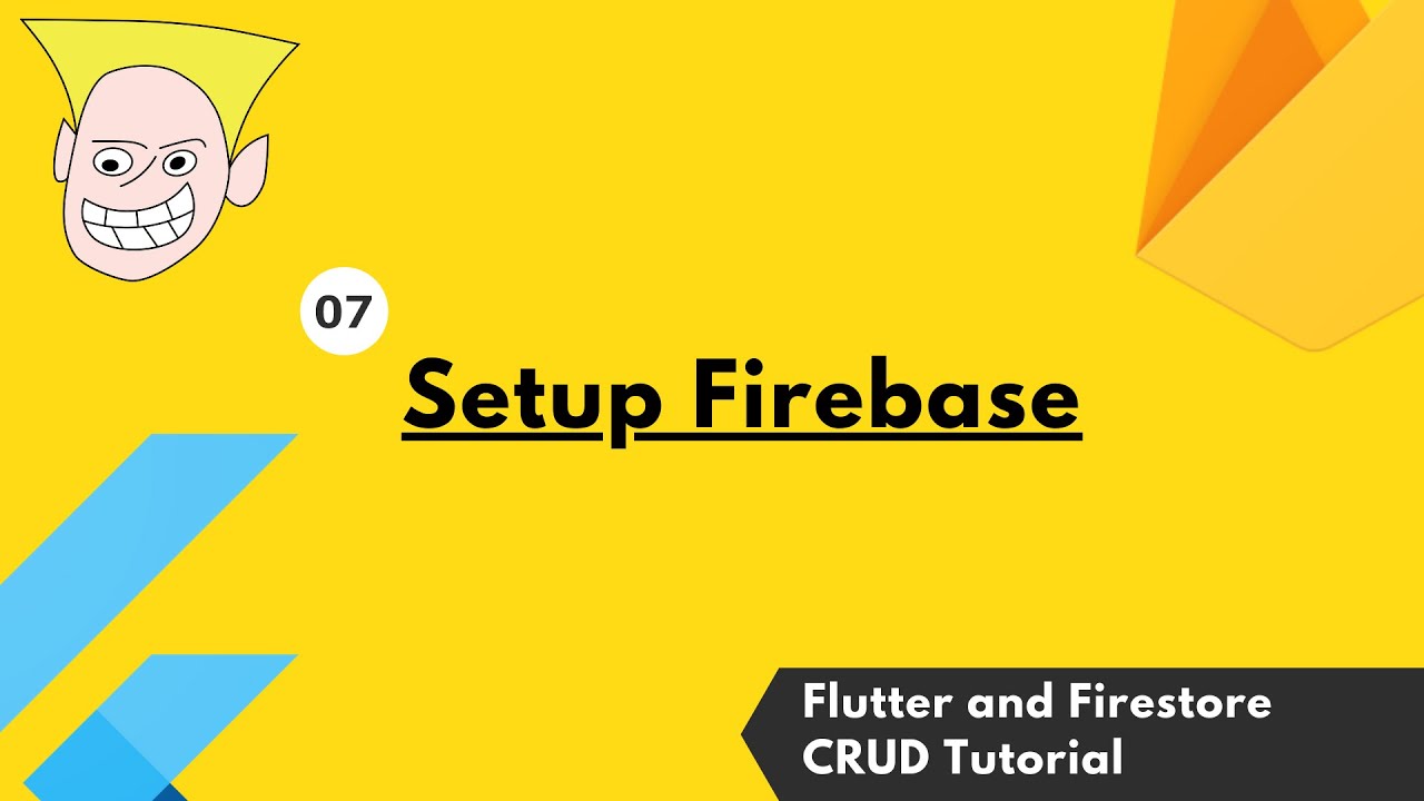 07 Firebase Setup - Flutter, Firebase Auth and Firestore CRUD Tutorial