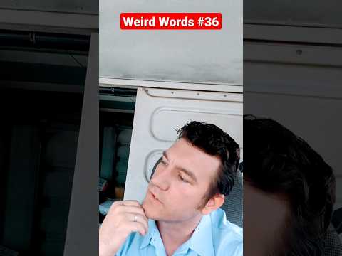Weird Words #36