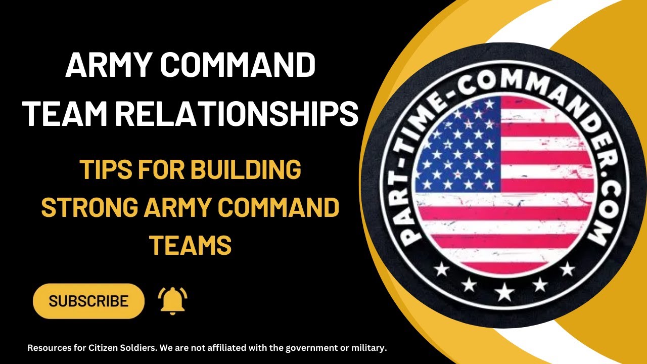 The Army Command Team Relationship: Tips for Building Strong Army Command Teams