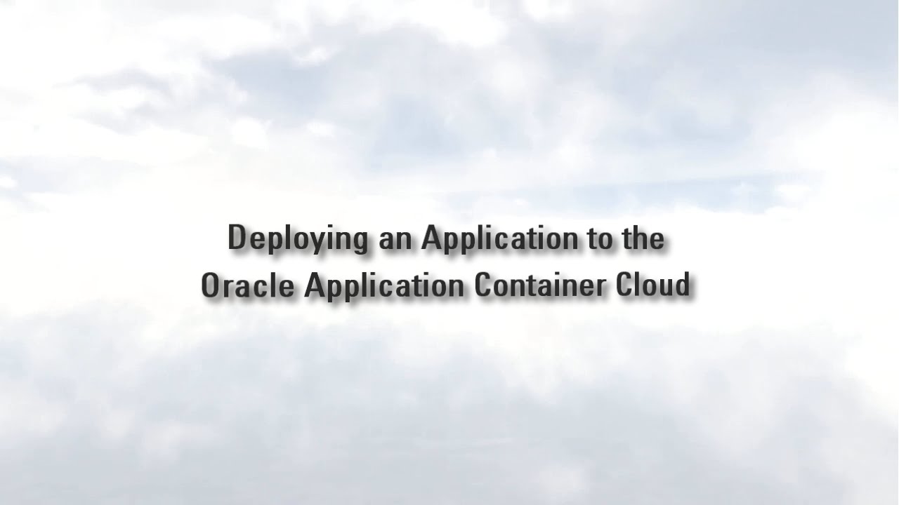 Deploying an application to the Oracle Application Container Cloud