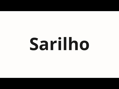 How to pronounce Sarilho