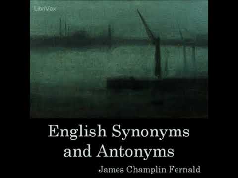 English Synonyms and Antonyms by James Champlin FERNALD read by Various Part 1/3 | Full Audio Book
