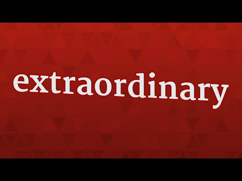 EXTRAORDINARY pronunciation • How to pronounce EXTRAORDINARY