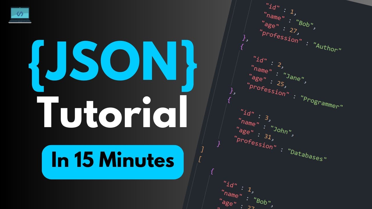 JSON Tutorial - Learn in 15 Minutes