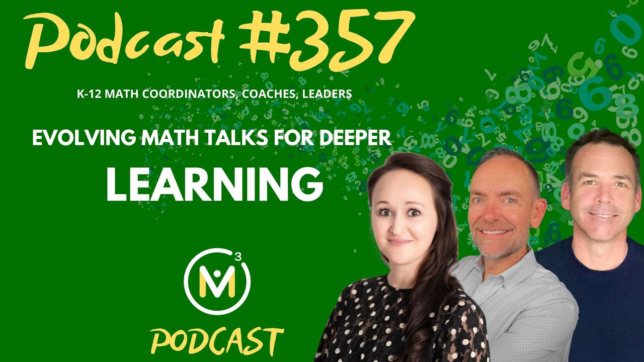 Ep357: Evolving Math Talks for Deeper Learning
