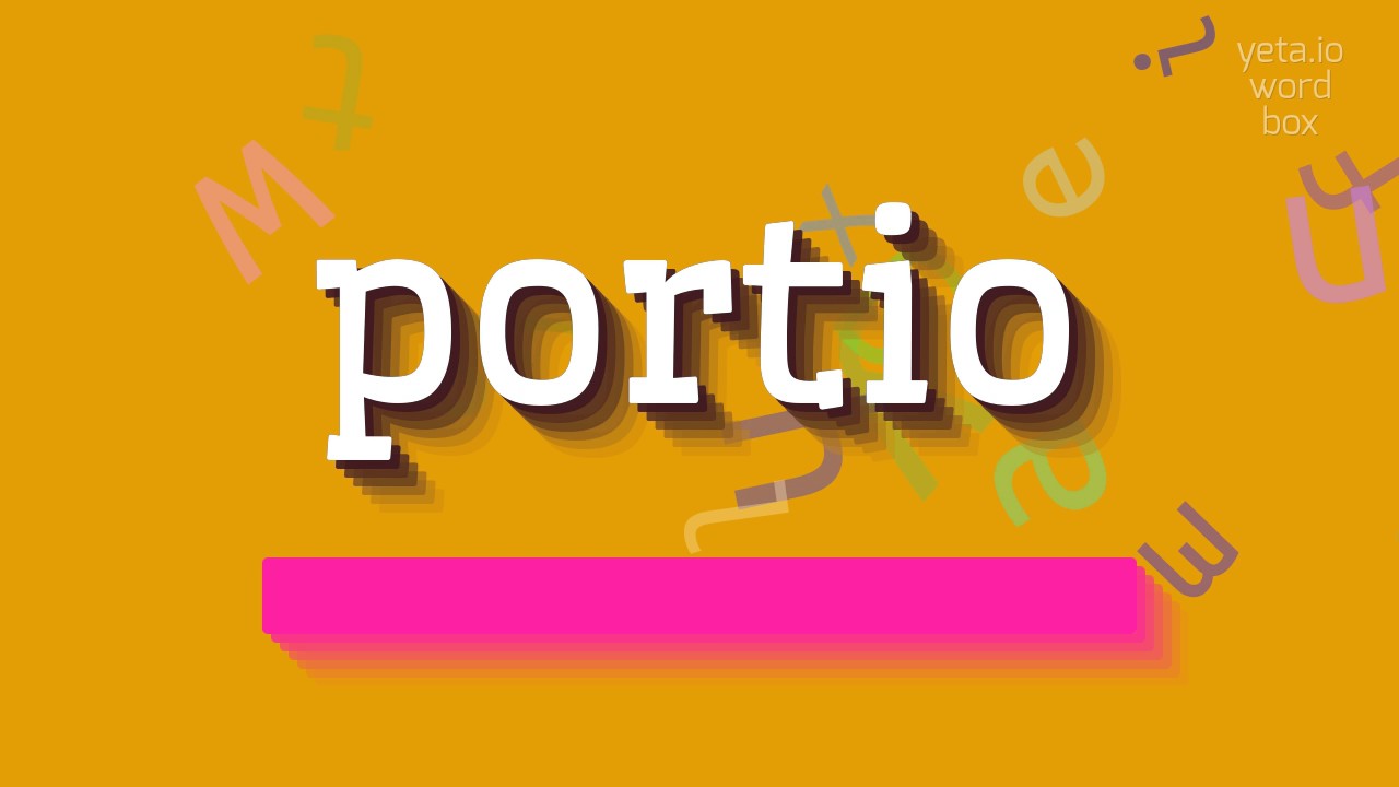 PORTIO - HOW TO SAY PORTIO?