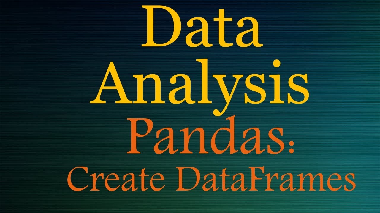 Python Data Analysis | Data Science Tutorials #2| Create DataFrames