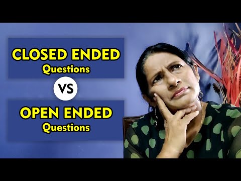 Closed ended VS Open ended questions(with examples).