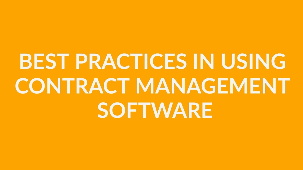 Best Practices in Using Contract Management Software