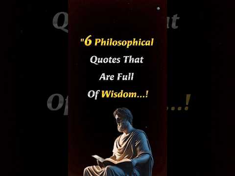 6 Philosophical Quotes that are full of wisdom | philosophy Quotes about life