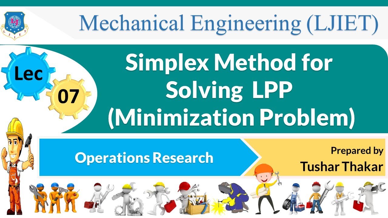 L 07 Simplex Method for Solving  LPP (Minimization Problem)|Operations Research|Mechanical
