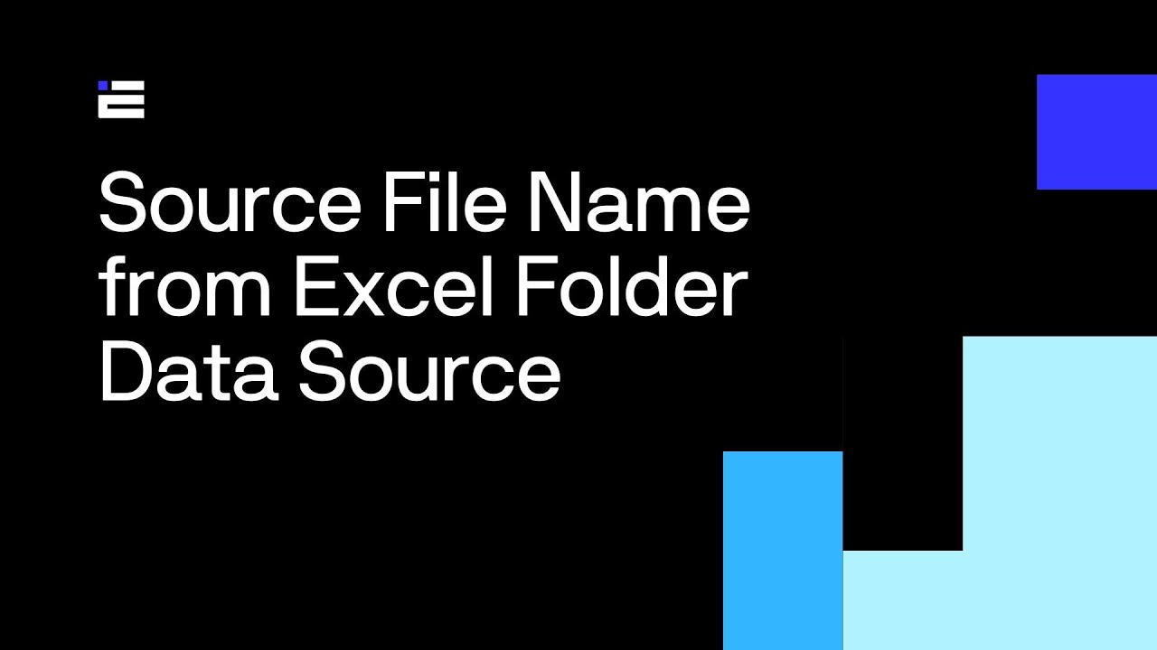 Source File Name from Excel Folder Data Source
