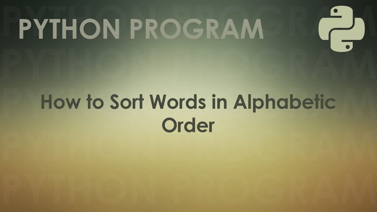 Python Program to Sort Words in Alphabetic Order | Python Examples