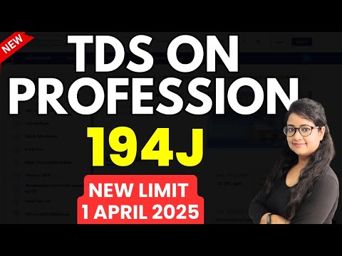 TDS u/s 194J New limit from 1 April 2025 | TDS on Professional & Technical Services |194J limit