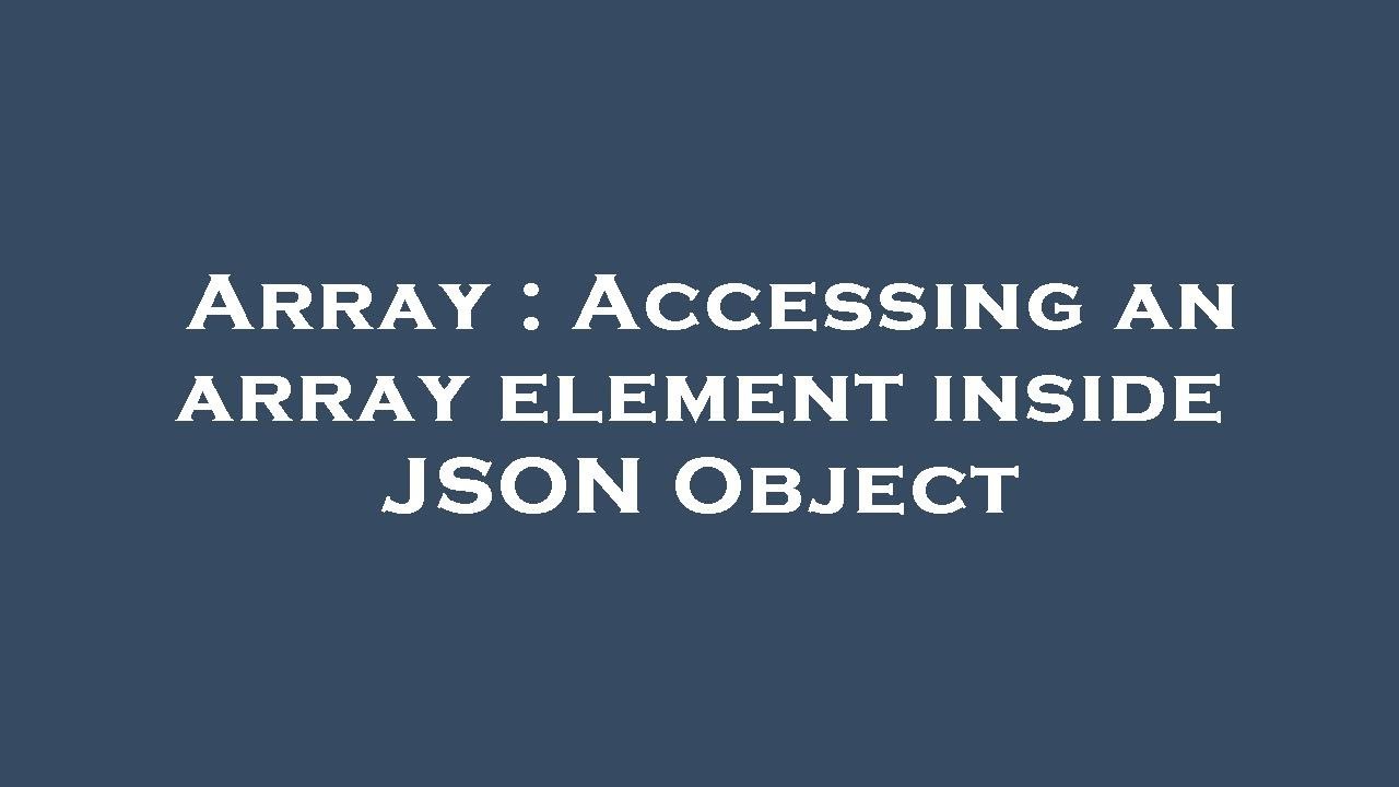 Array : Accessing an array element inside JSON Object