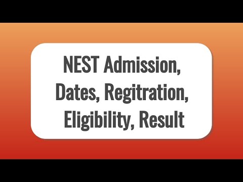 NEST 2021 Admission: Dates, Application Form, Pattern, Syllabus, Admit Card, Result, Counselling