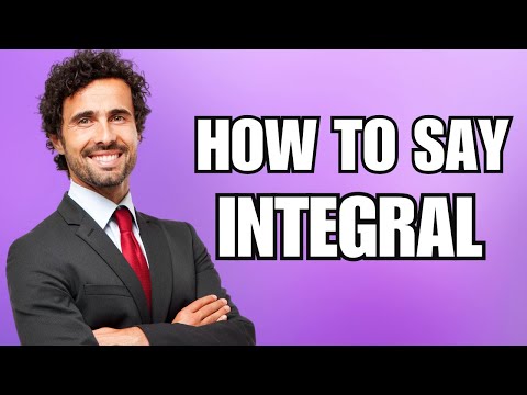 How To Pronounce Integral (Correctly)