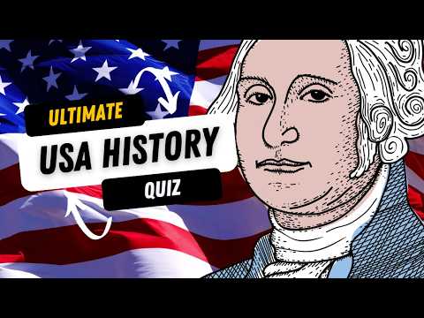 Ultimate USA History Quiz: 50 American Trivia Questions!