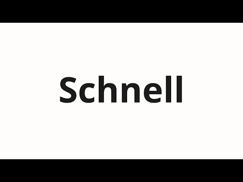 How to pronounce Schnell