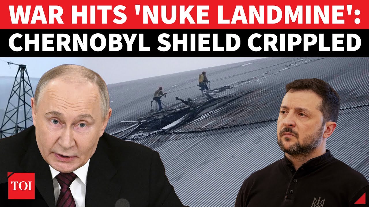 Nuclear Radiation To Hit Russia & Ukraine? Chernobyl's Protective Dome Damaged, IAEA Sounds Alarm