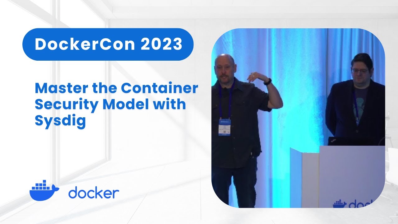 Master the Container Security Model with Sysdig (DockerCon 2023)