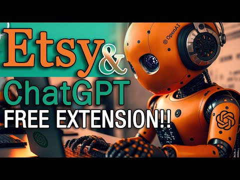 ChatGPT with Free Etsy Extension - How to Improve your Products and Sales on Etsy.