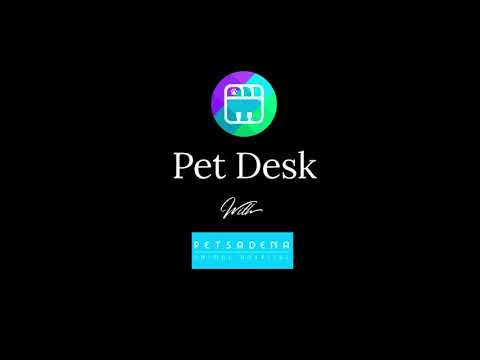 Petsadena‘s Dr. Evelyn gives a PetDesk Tour!