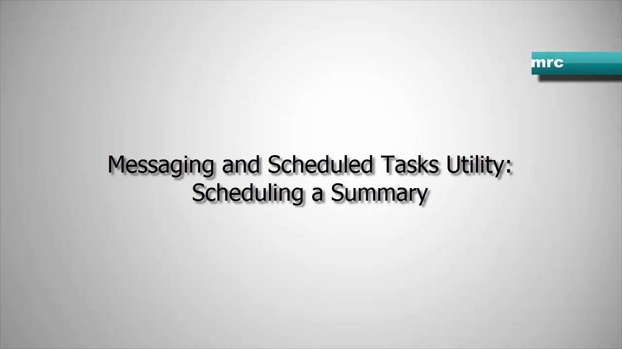 Messaging and Scheduled Task Utility: Scheduling a Summary