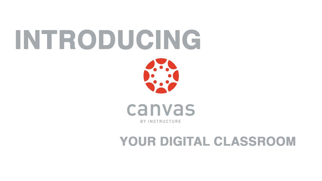 Introducing Canvas: Your Digital Classroom