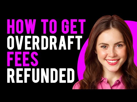 How to Get Overdraft Fees Refunded (What Is Overdraft Protection?)