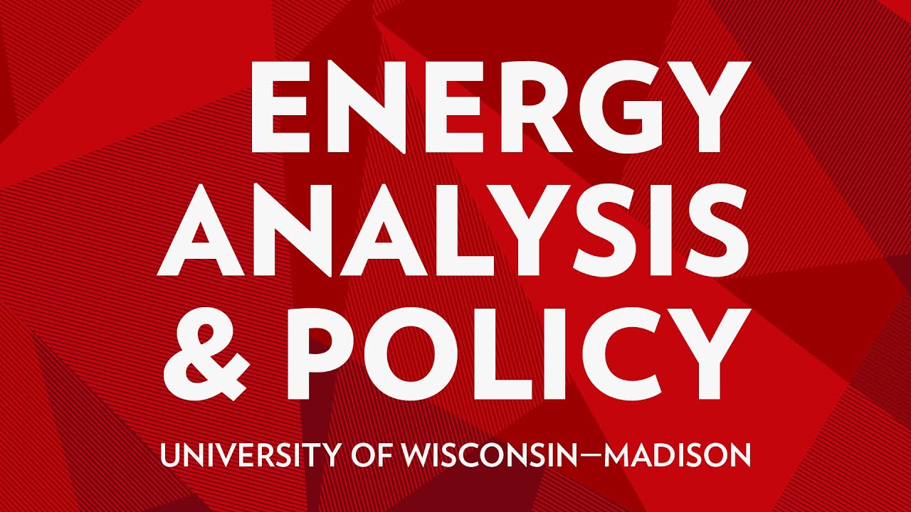 Energy Analysis & Policy Program at UW–Madison