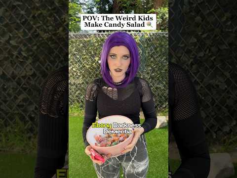 POV: You Make Candy Salad w/ the Weird Kids 🍭@scottfrenzel @akana_official