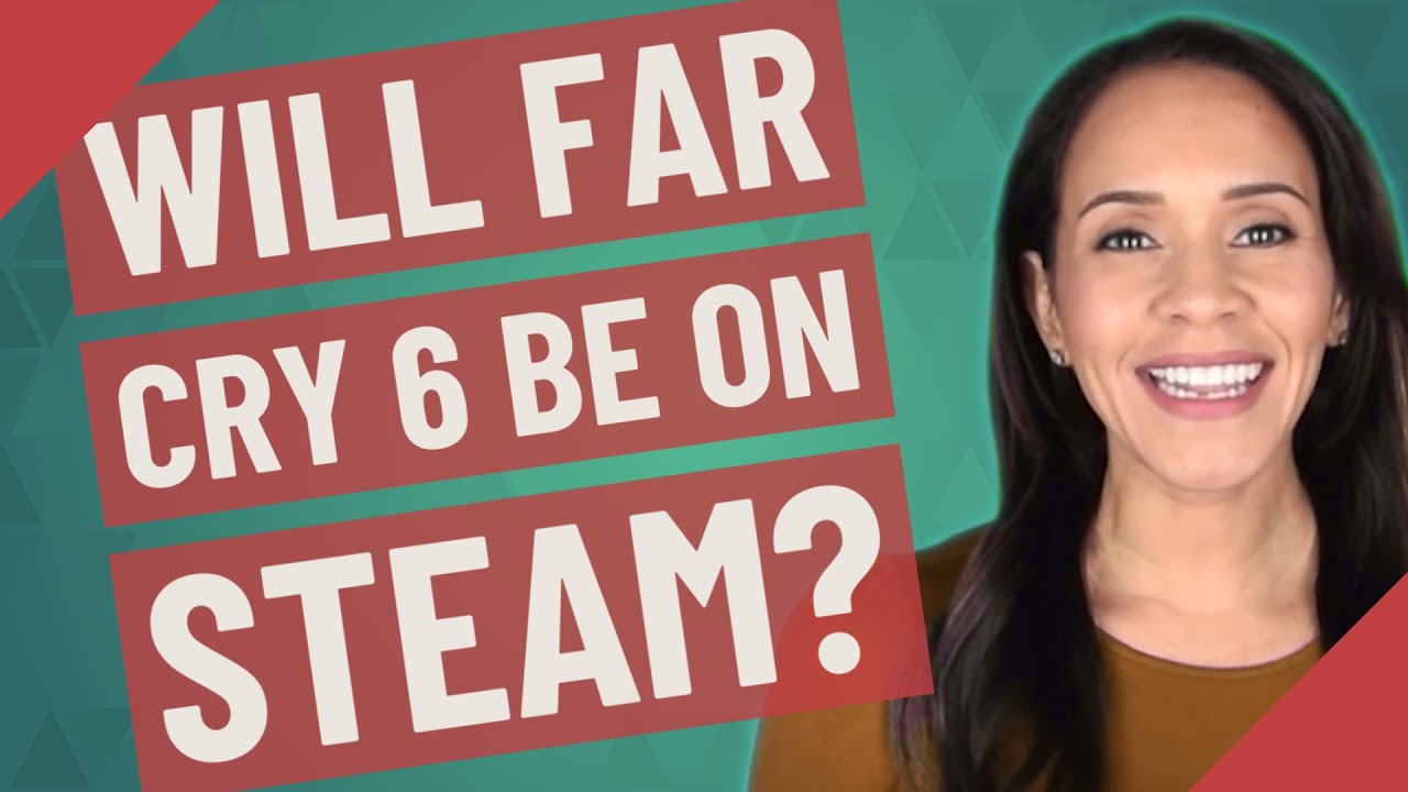 Will Far Cry 6 be on Steam?