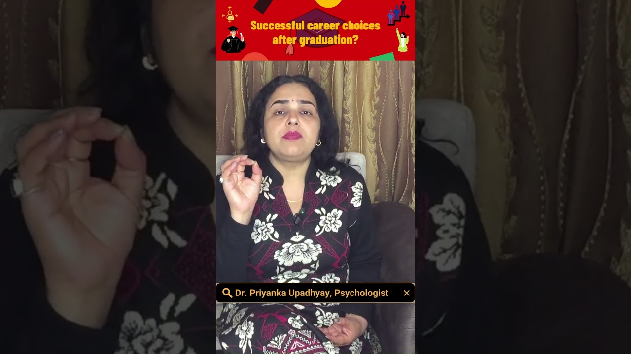 Successful Career Choices After Graduation Dr Priyanka Upadhyay : #lifemanagement #lifeskills