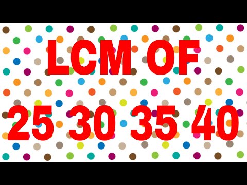 LCM of 25 30 35 and 40