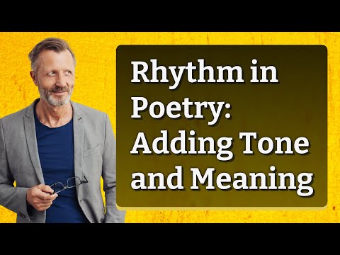 Rhythm in Poetry: Adding Tone and Meaning