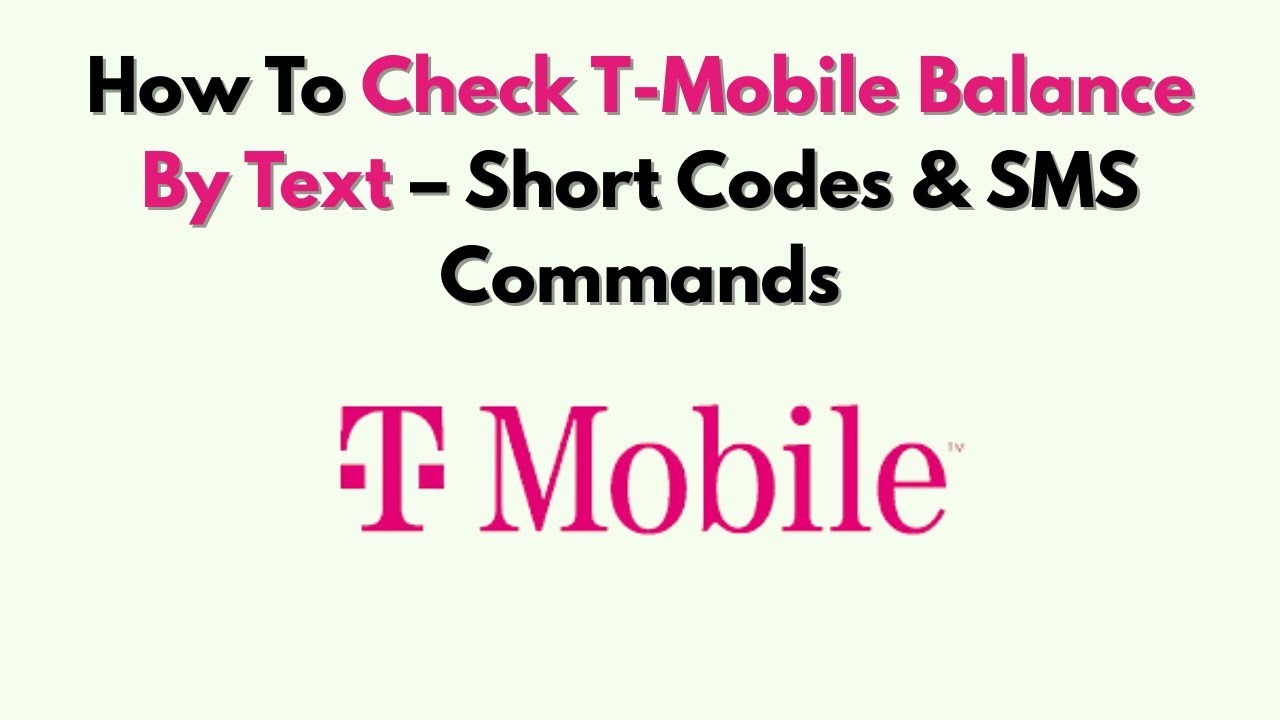 How To Check T-Mobile Balance By Text – Short Codes & SMS Commands