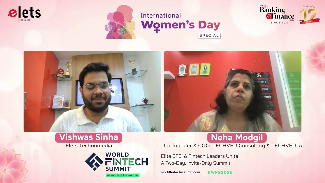 Elets BFSI Innovation Talk (Women’s Day Special): Neha Modgil, Co-founder & COO, TECHVED Consulting