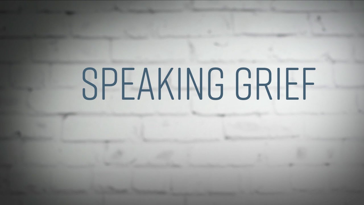 Speaking Grief