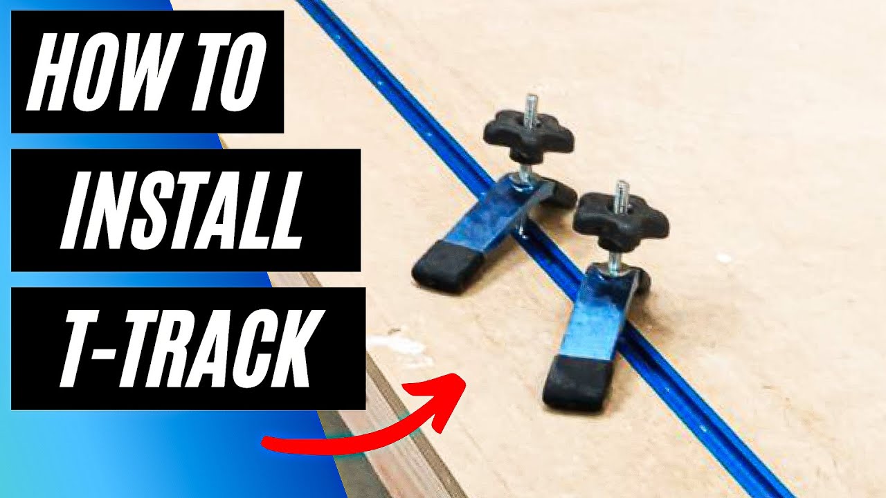 Installing T Track For Dummies